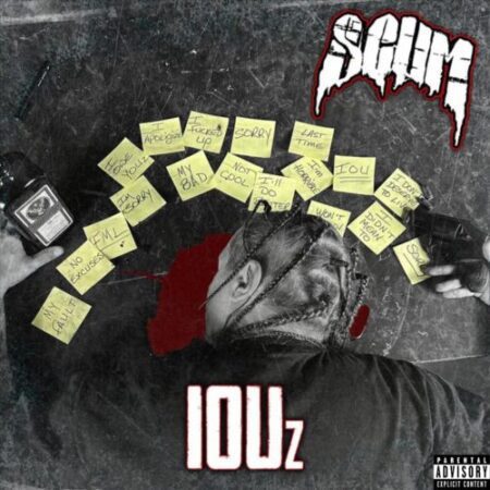 Scum Pays Off A Few “IOUz” (Album Review) – HipHopVR